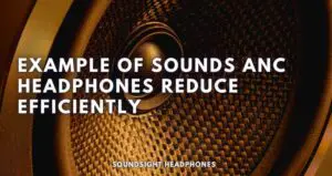 Sounds Noise Cancelling Headphones Can and Can’t Block - SOUNDSIGHTR