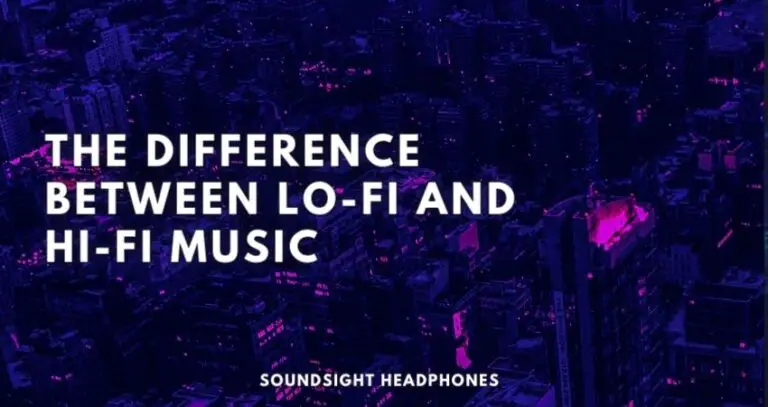 Lo-Fi vs. Hi-Fi Music - What’s The Difference? - SoundsightR